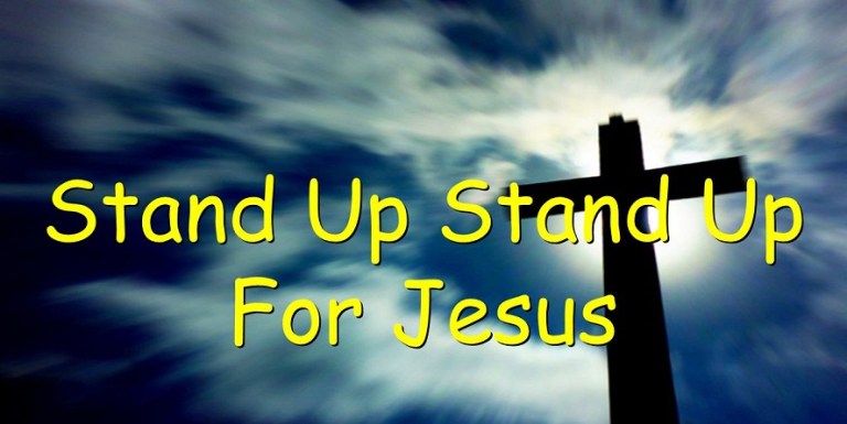 STAND UP FOR JESUS – NO BIBLE NO BREAKFAST DAILY BIBLE REFLECTIONS AND MORE