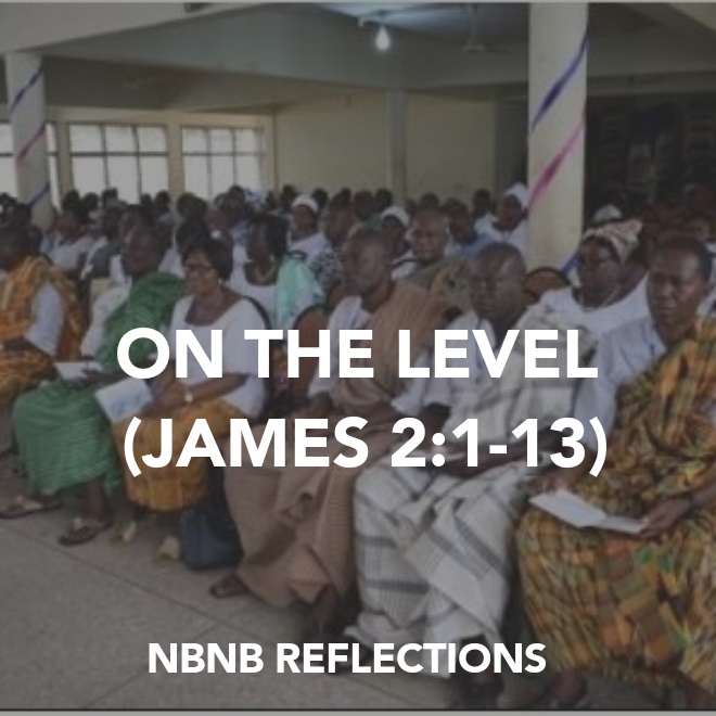 ON THE LEVEL (JAMES 2:1-13) – NO BIBLE NO BREAKFAST DAILY BIBLE ...