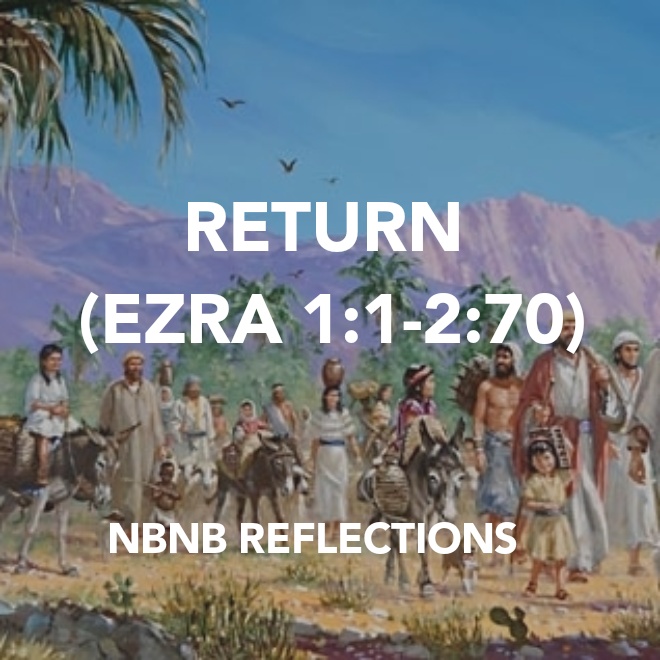 RETURN (EZRA 1:1-2:70) – NO BIBLE NO BREAKFAST DAILY BIBLE REFLECTIONS ...
