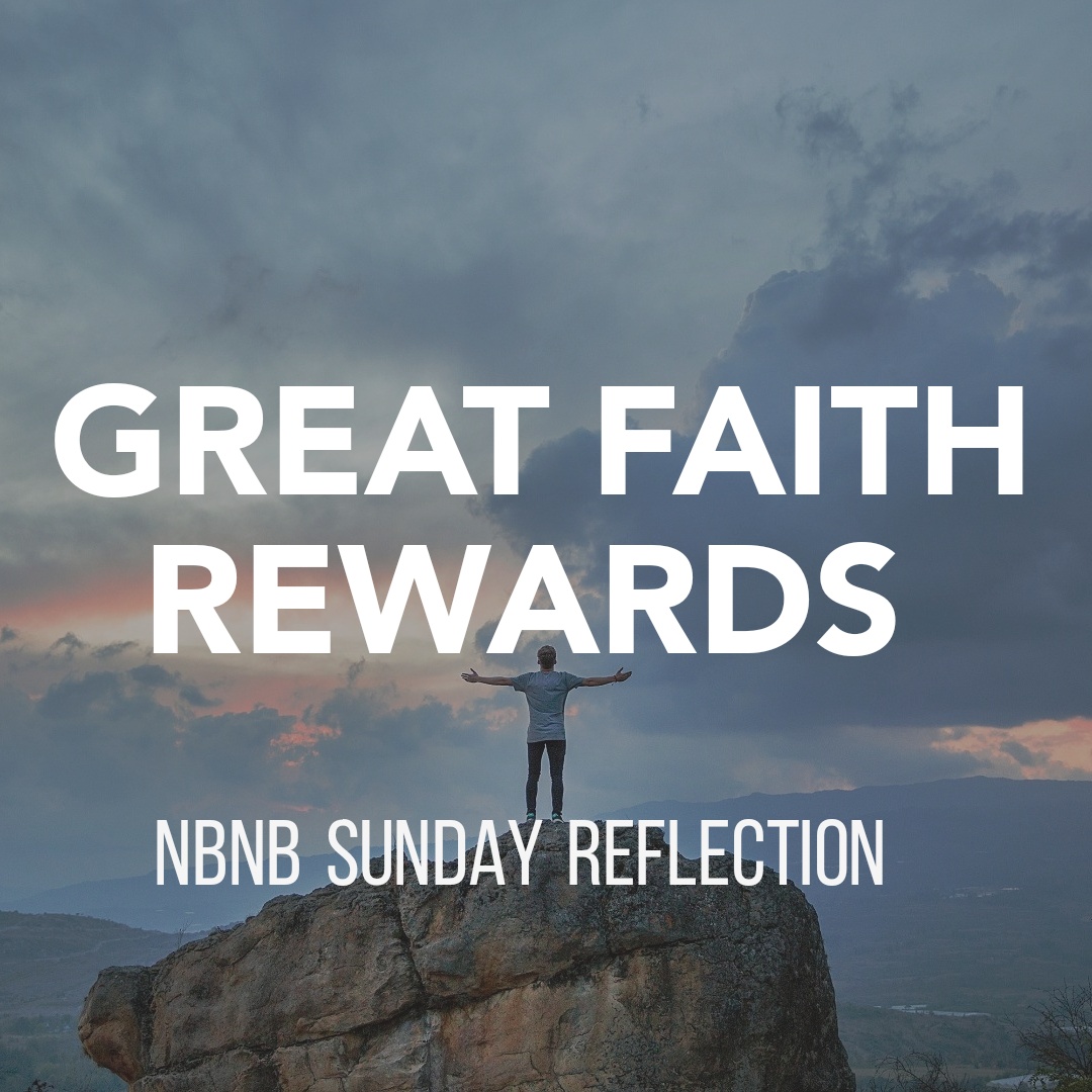 GREAT FAITH REWARDS – NO BIBLE NO BREAKFAST DAILY BIBLE REFLECTIONS AND ...