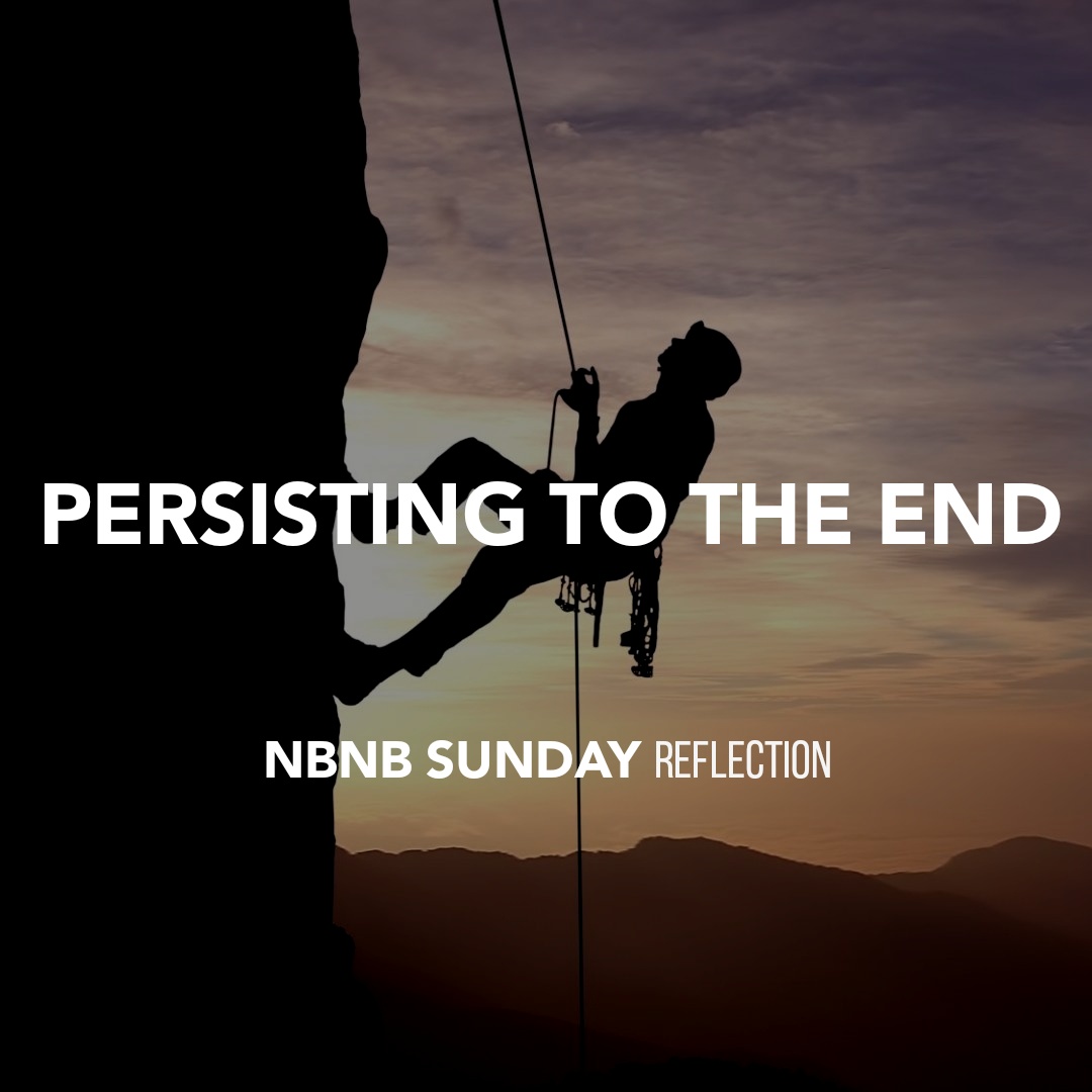 PERSISTING TO THE END – NO BIBLE NO BREAKFAST DAILY BIBLE REFLECTIONS ...