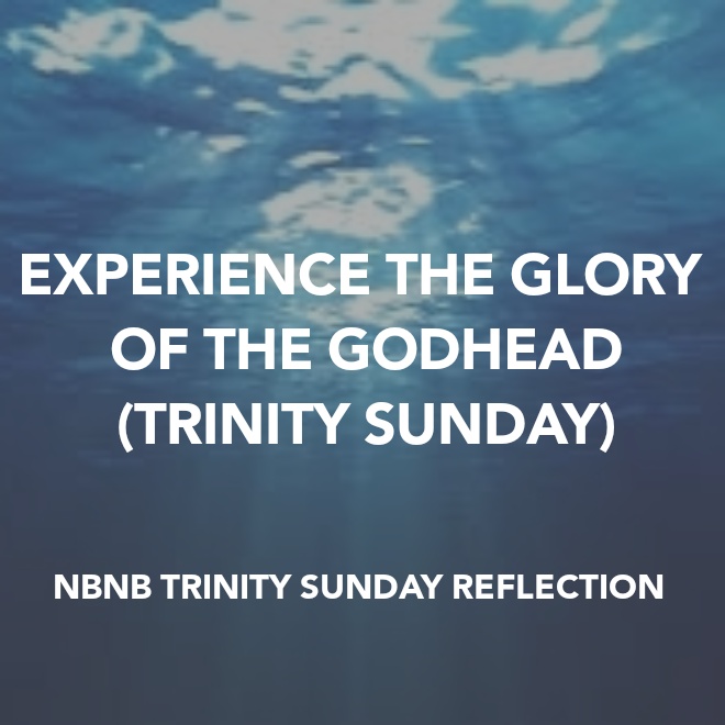 EXPERIENCE THE GLORY OF THE GODHEAD (TRINITY SUNDAY) – NO BIBLE NO ...