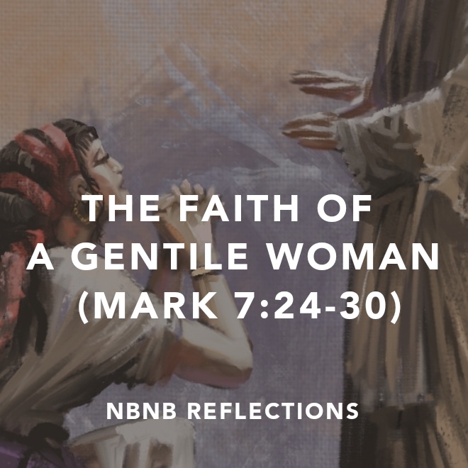 THE FAITH OF A GENTILE WOMAN (MARK 7:24-30) – NO BIBLE NO BREAKFAST ...