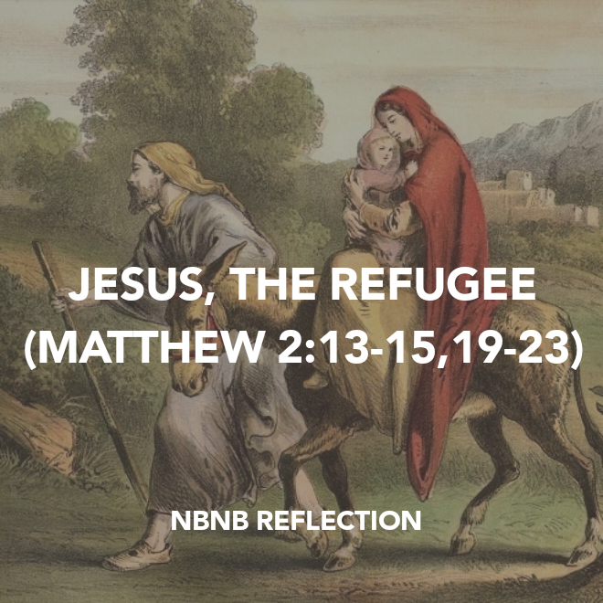 JESUS, THE REFUGEE (MATTHEW 2:13-15,19-23) – NO BIBLE NO BREAKFAST ...